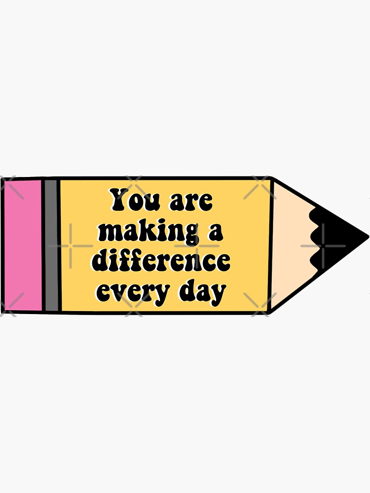 "You are making a difference every day" Sticker for Sale by ...