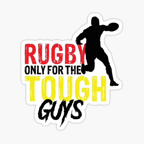 "Rugby only for tough guys" Sticker for Sale by yasare | Redbubble