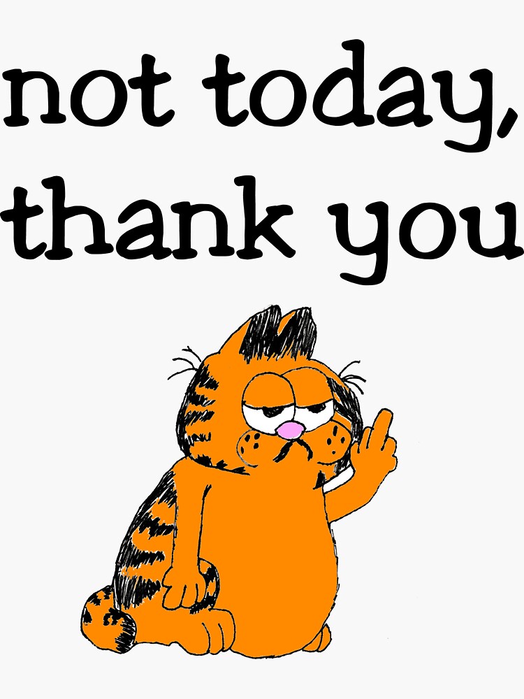 "Not today, thank you" Sticker for Sale by MaxwellMuddArt | Redbubble