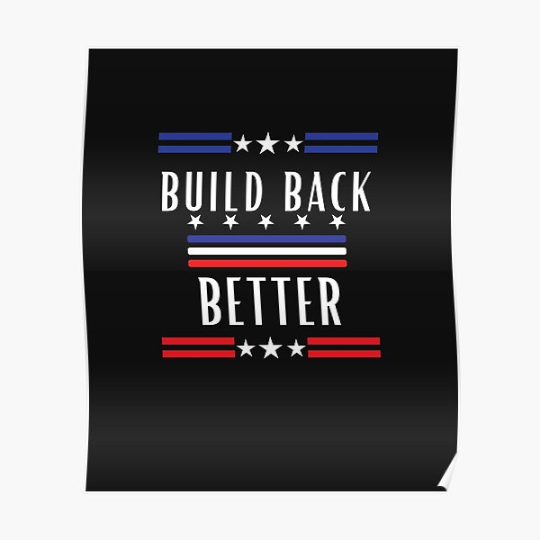 "Build Back Better Biden Wins 2020 Election Inauguration" Poster by ...