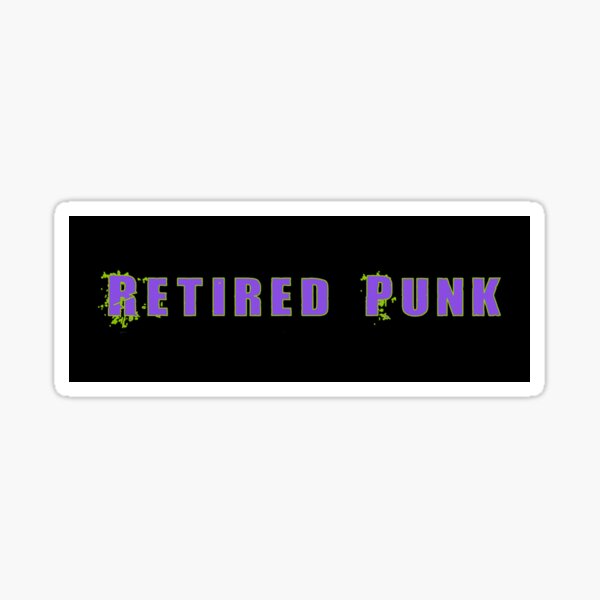 "Retired Punk" Sticker by MandaMalice | Redbubble
