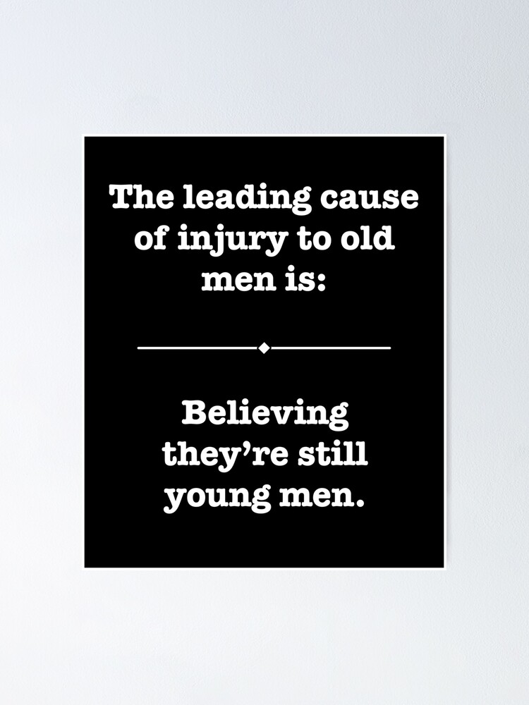 "Mens Funny T-Shirt - Old men injuries Meme " Poster by JasKei-Designs ...