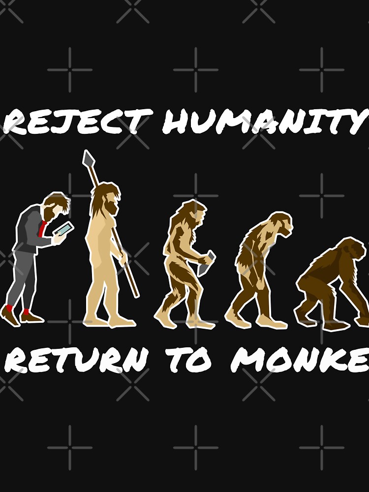 "Reject Humanity - Return to Monke" T-shirt for Sale by DigitalCleo ...