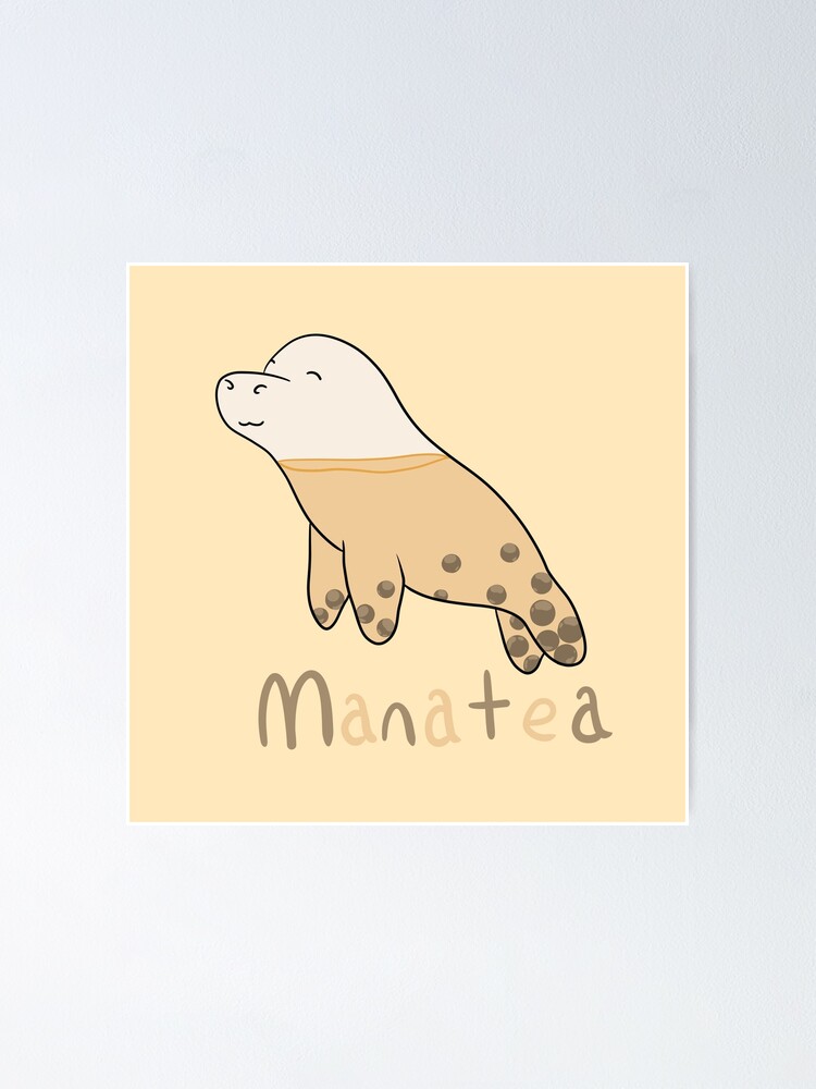 "Manatea" Poster for Sale by ElizMac | Redbubble