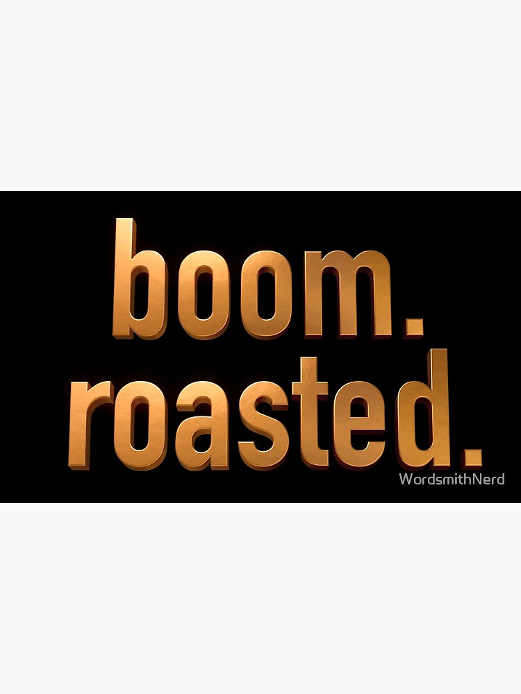 "Boom. Roasted. The Office" Poster by WordsmithNerd | Redbubble