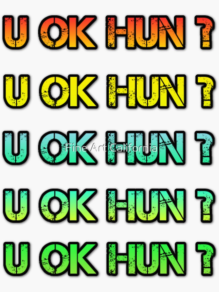 "U Ok Hun" Sticker by sourav1993 | Redbubble