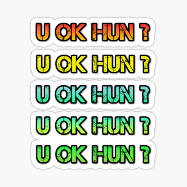 "U Ok Hun" Sticker by sourav1993 | Redbubble