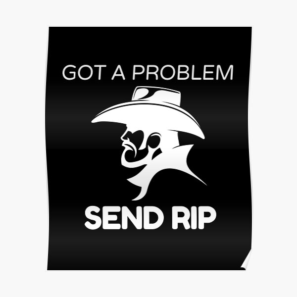 Send Rip Posters | Redbubble
