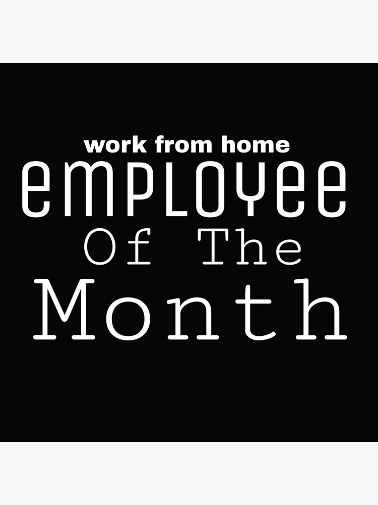 Fotodruck for Sale mit "Arbeit von zu Hause aus Mitarbeiter des Monats ...