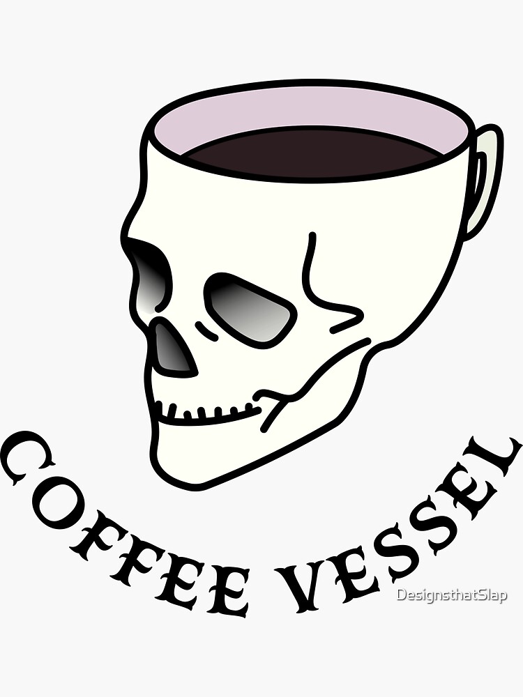 "Coffee Vessel Skull" Sticker for Sale by DesignsthatSlap | Redbubble