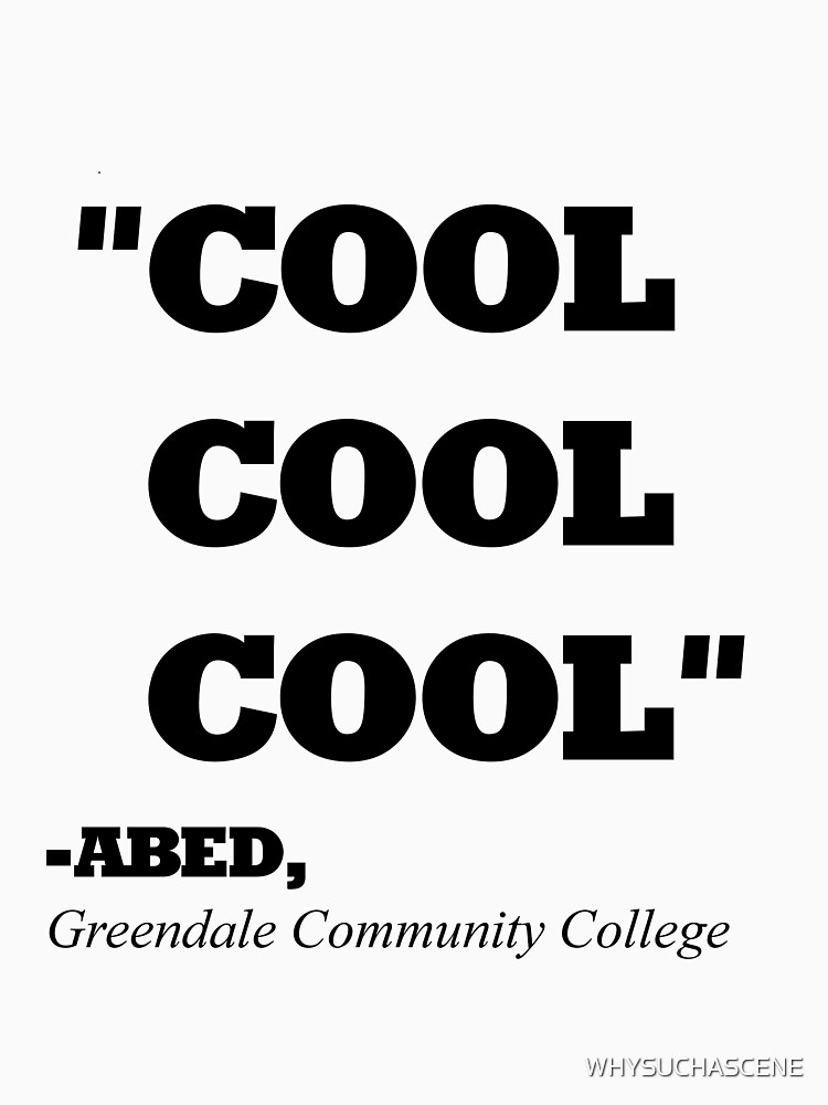 "COMMUNITY ABED "COOL COOL COOL"" T-shirt for Sale by WHYSUCHASCENE ...