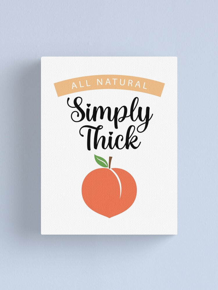 "Simply Thick" Canvas Print for Sale by kjanedesigns | Redbubble