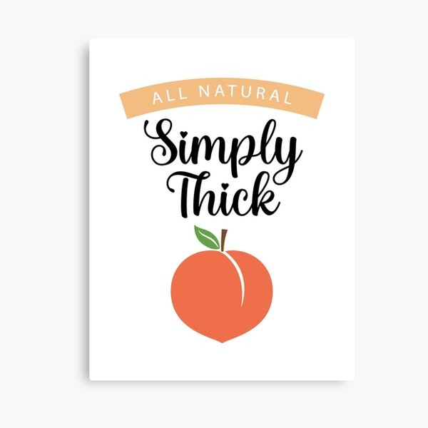 "Simply Thick" Canvas Print for Sale by kjanedesigns | Redbubble