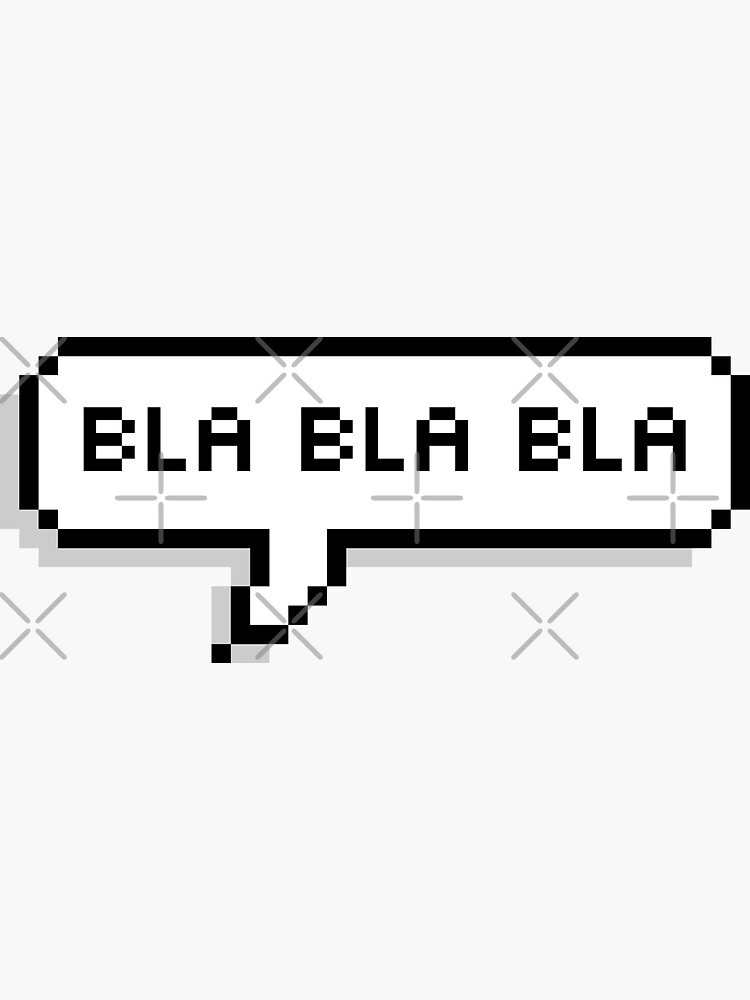 "bla bla bla funny quote baloon" Sticker for Sale by stickertopic ...