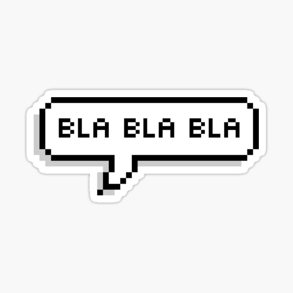 "bla bla bla funny quote baloon" Sticker for Sale by stickertopic ...
