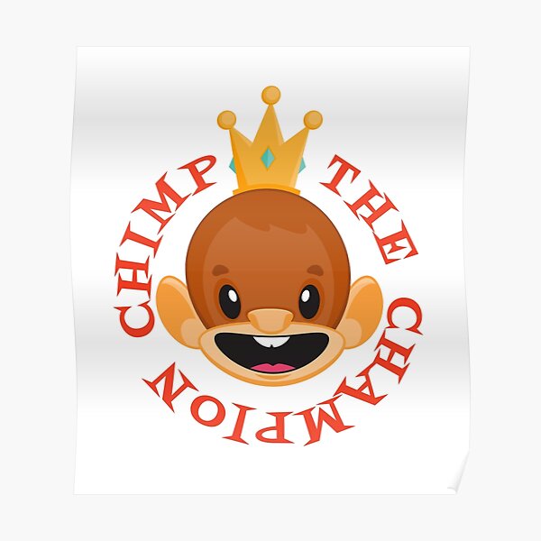 "The Champion Chimp - King" Poster for Sale by SteveArmstrong | Redbubble