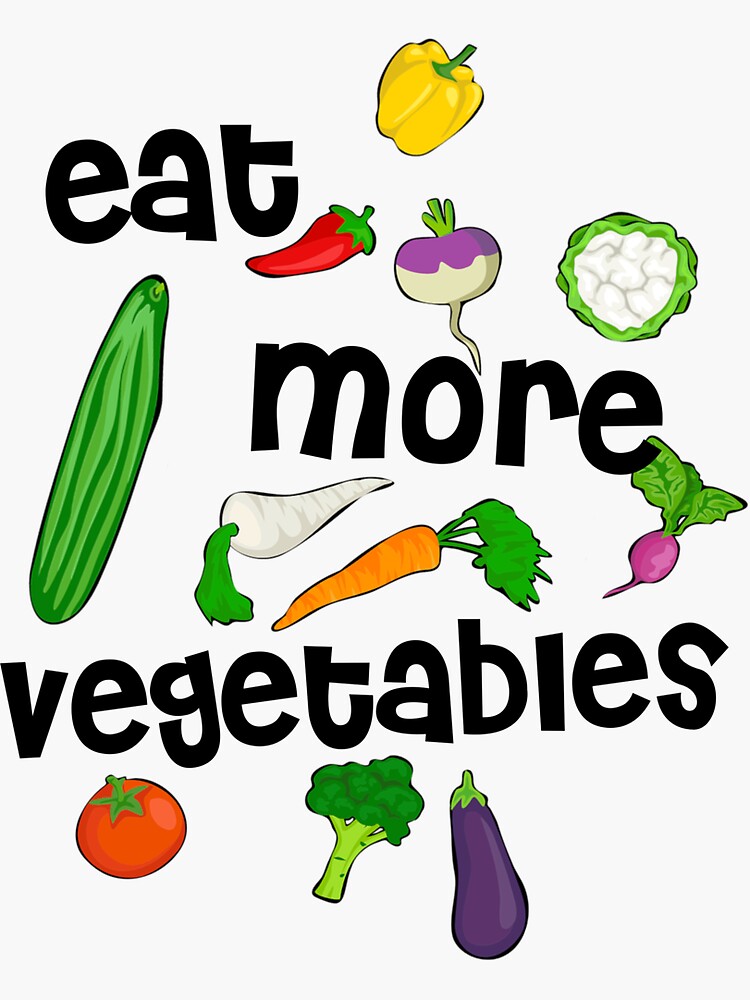 "Eat more vegetables, vegetables are healthy." Sticker for Sale by ...