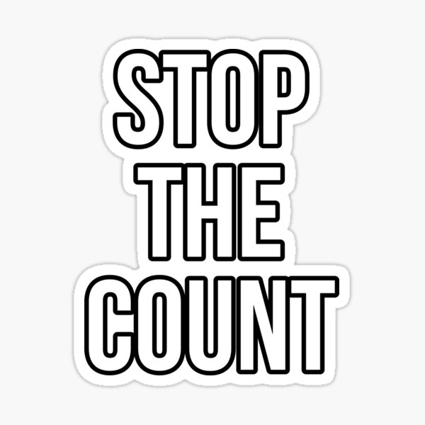 Trump Stop The Count Stickers | Redbubble