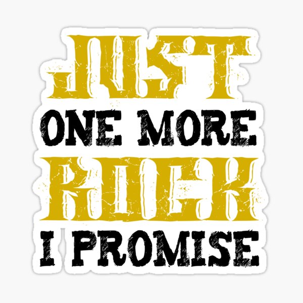 "just one more rock i promise funny gift for geology lovers and rocks ...