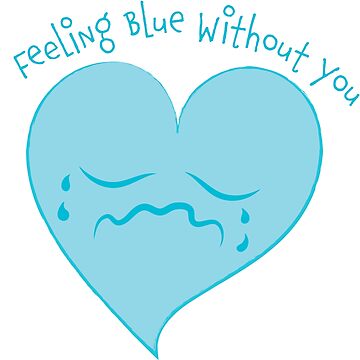 "Feeling Blue Without You" Poster for Sale by TheBearandBunny | Redbubble