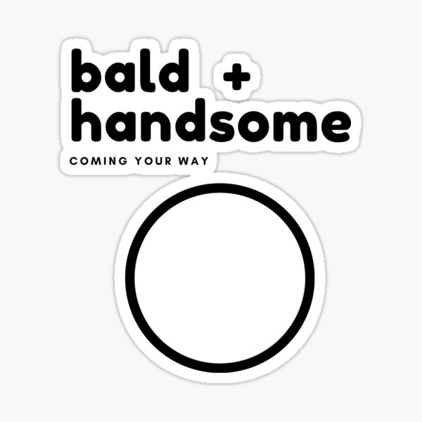 "Bald and Handsome" Sticker for Sale by Dummys | Redbubble