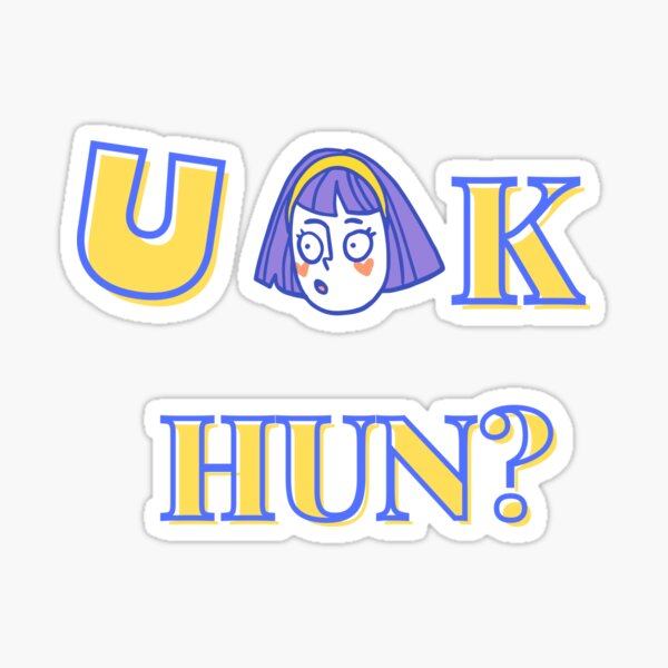 "U OK HUN ?" Sticker by alexstylec | Redbubble