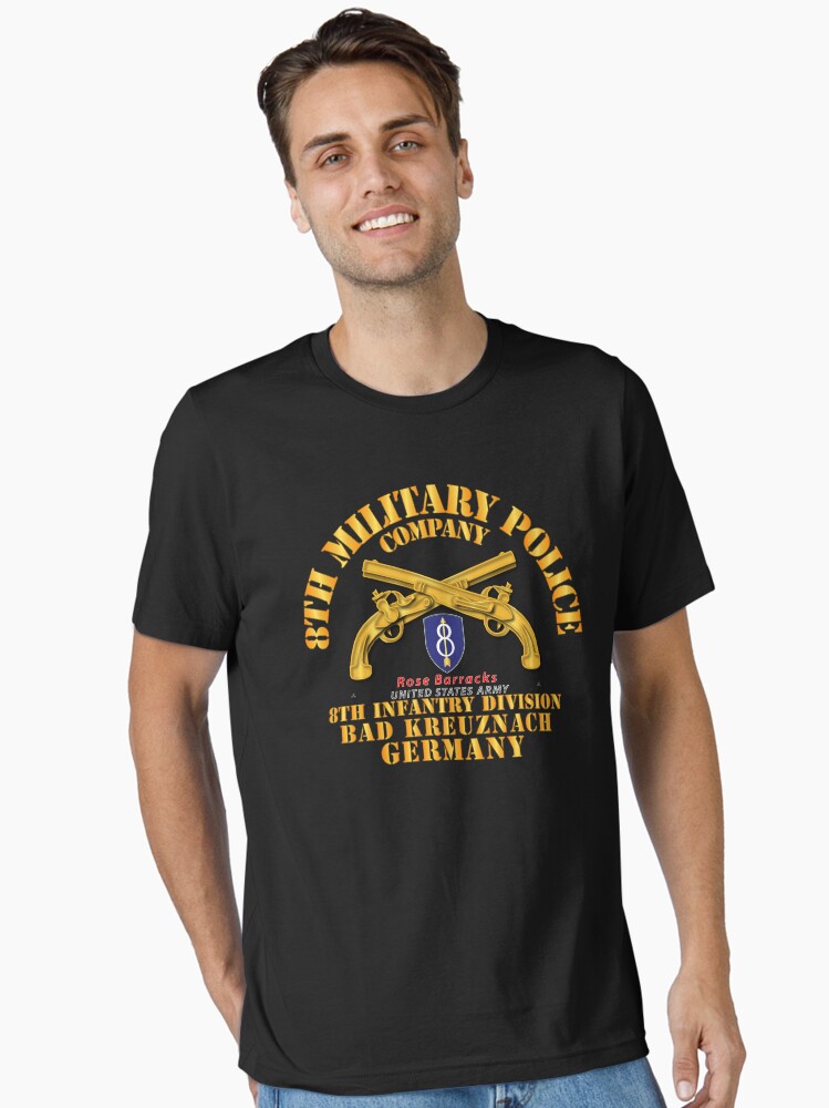 "Army - 8th MP Company - 8th ID - Bad Kreuznach Germany" Essential T ...