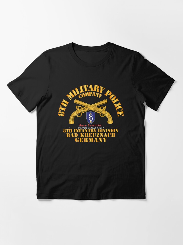 "Army - 8th MP Company - 8th ID - Bad Kreuznach Germany" Essential T ...