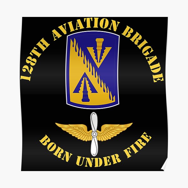 "Army - 128th Aviation Brigade - Born Under Fire wo Br Color" Poster ...