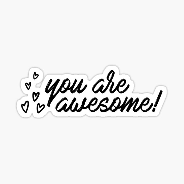 "You Are Awesome Stickers" Sticker for Sale by eden0819 | Redbubble