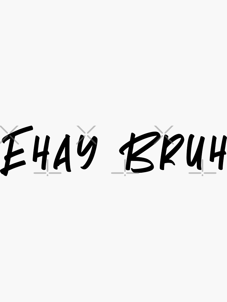 "Eshay - eshay bruh" Sticker by julismerch | Redbubble