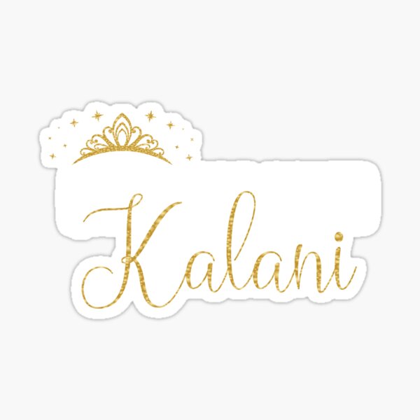 "Queens Are Named Kalani Personalized First Name Girl product" Sticker ...