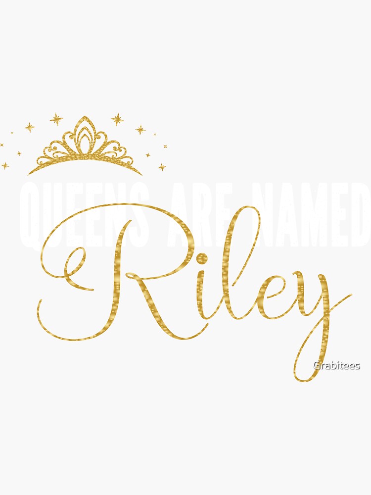 "Queens Are Named Riley Personalized First Name Girl graphic" Sticker ...