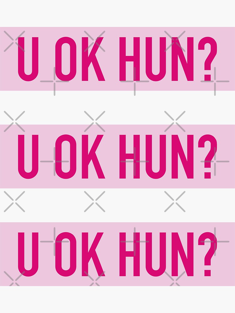 "U OK HUN?" Sticker by sundae-artisan | Redbubble