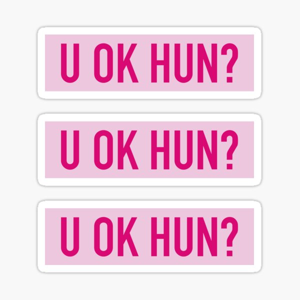 "U OK HUN?" Sticker by sundae-artisan | Redbubble