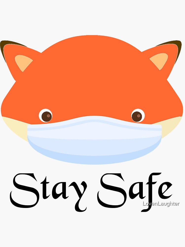 "Stay Safe Fox in a Mask" Sticker by LovenLaughter | Redbubble