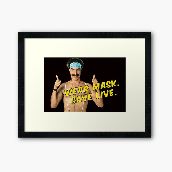 "Borat, wear mask, save live" Framed Art Print by avit1 | Redbubble