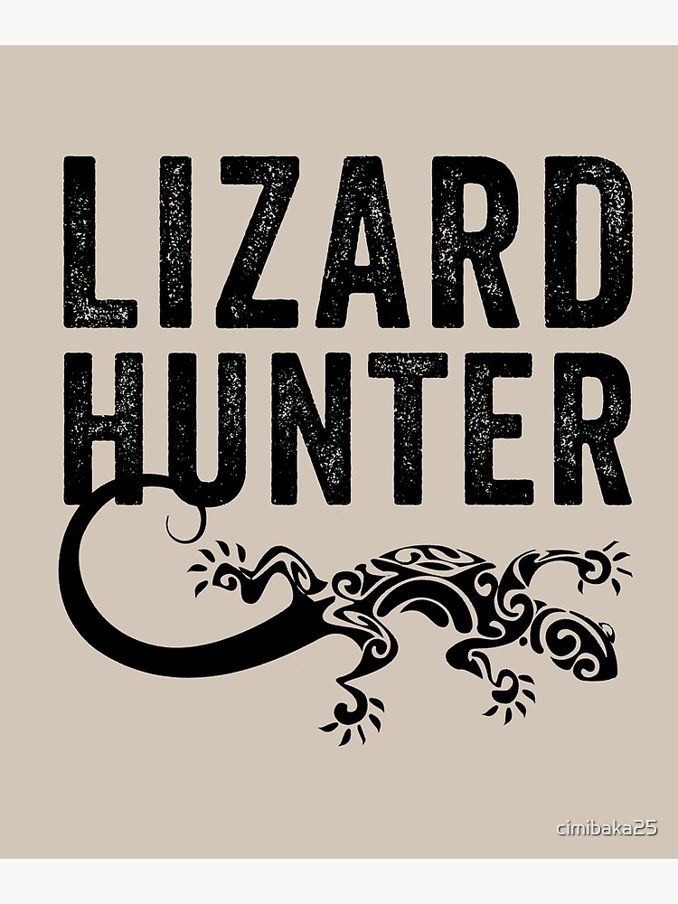 "Lizard Hunter" Poster by cimibaka25 | Redbubble