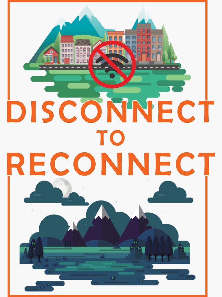 "Disconnect to Reconnect" Sticker by FootPrintRepub | Redbubble
