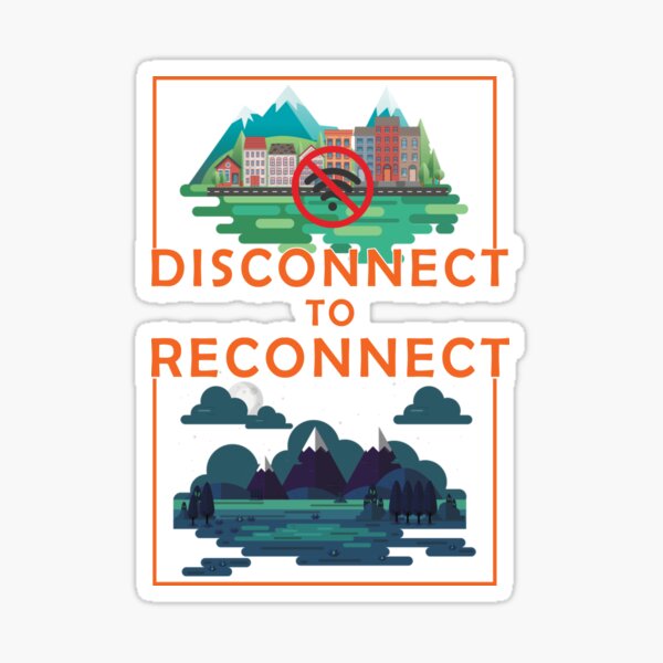 "Disconnect to Reconnect" Sticker by FootPrintRepub | Redbubble