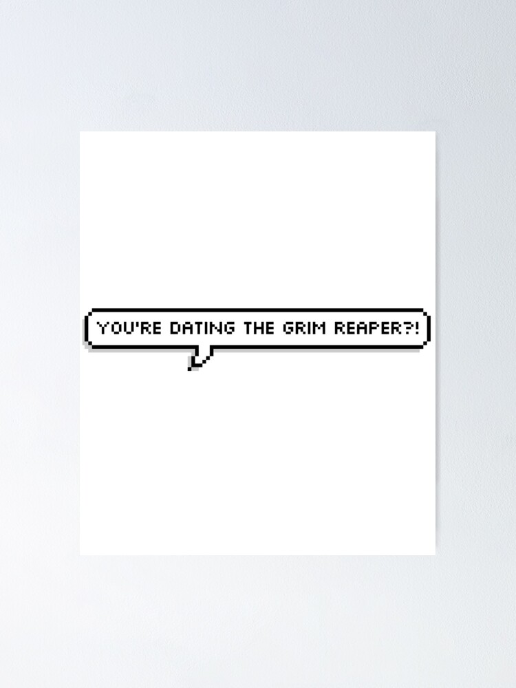 "TAZ - You're dating the Grim Reaper?!" Poster for Sale by Merinloo ...