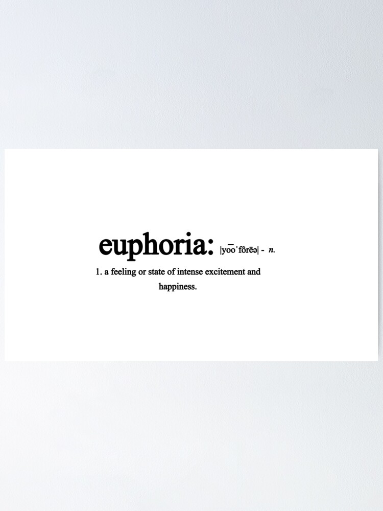"Euphoria Definition" Poster for Sale by kalanialoha | Redbubble