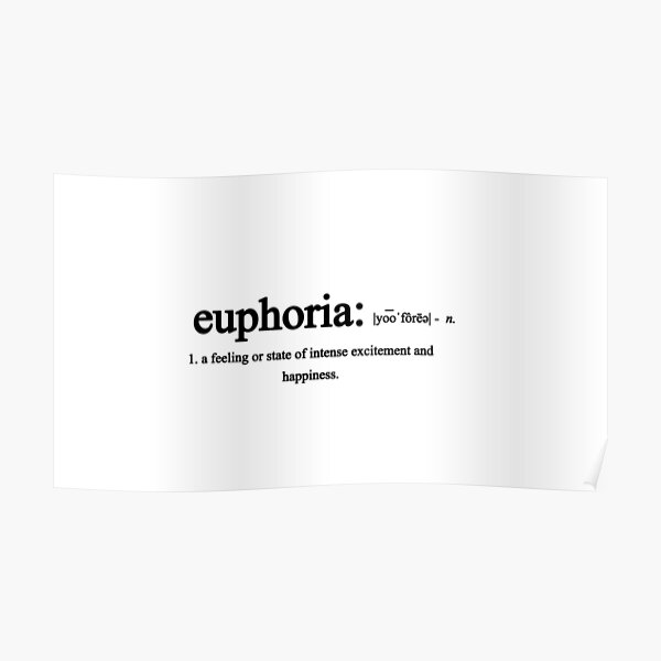 "Euphoria Definition" Poster for Sale by kalanialoha | Redbubble