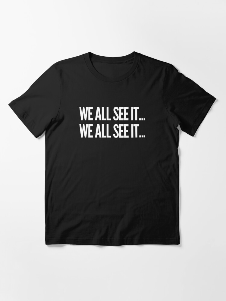 "We all see it... We all see it... Funny Dr. Rick commercial shirt" T ...