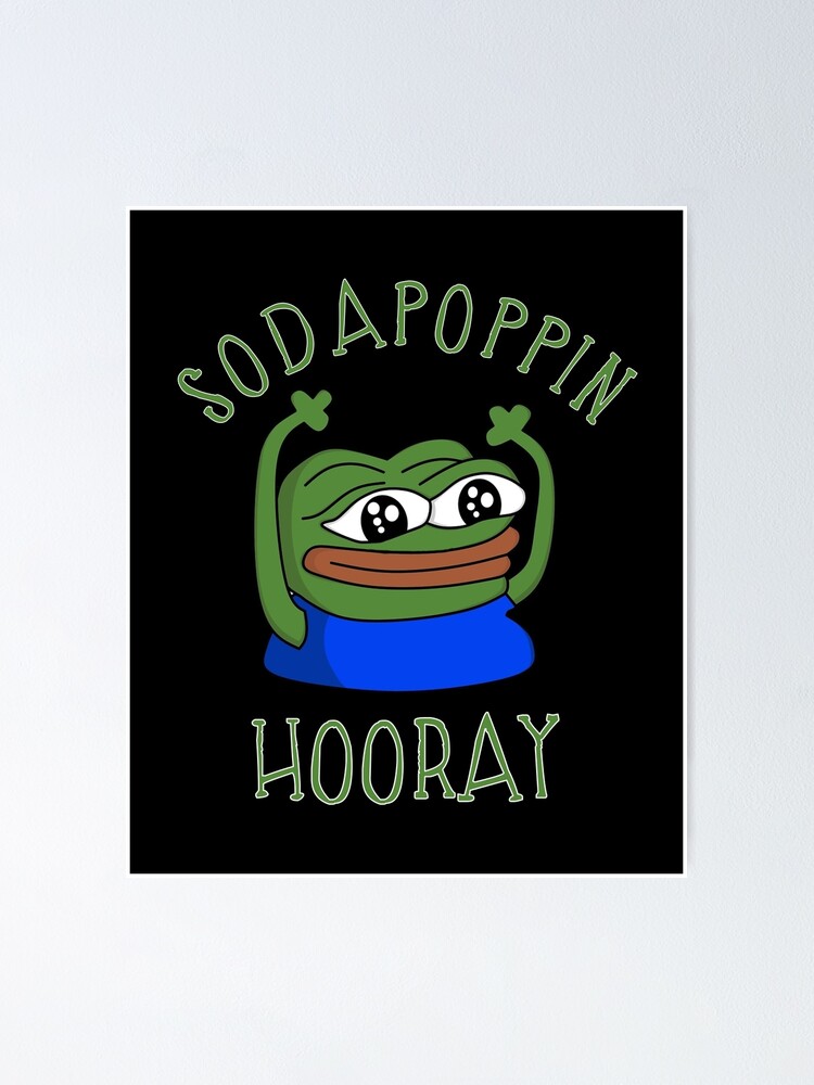 "Sodapoppin Celebrate Pepe Meme" Poster by MattInterrupted | Redbubble