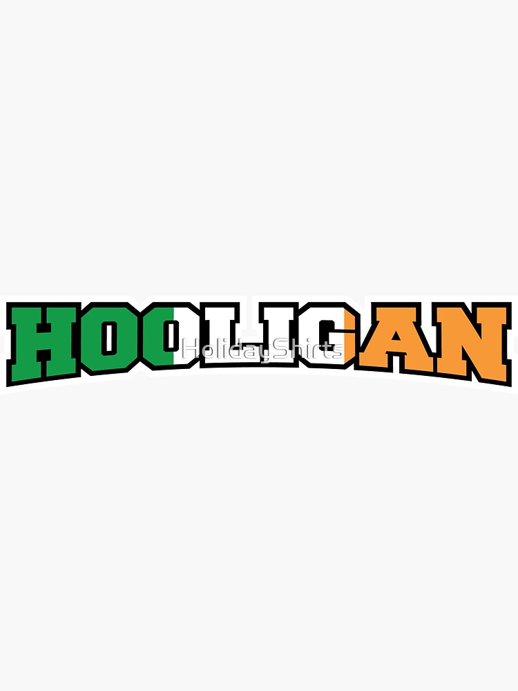 "Irish Hooligan" Sticker by HolidayShirts | Redbubble