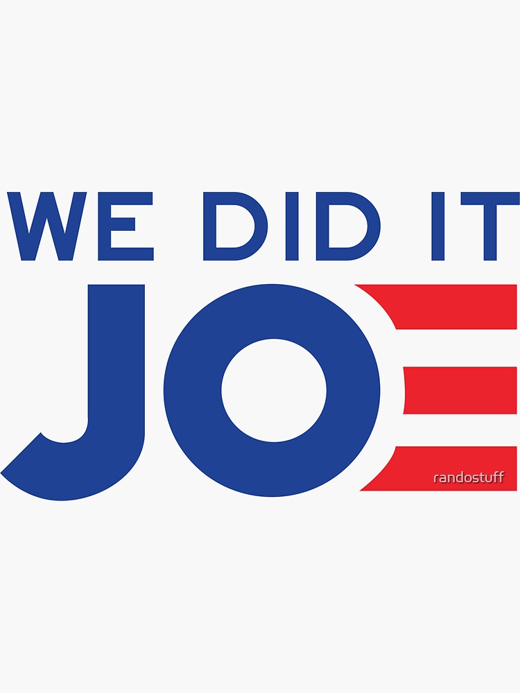 "We Did It Joe" Sticker for Sale by randostuff | Redbubble