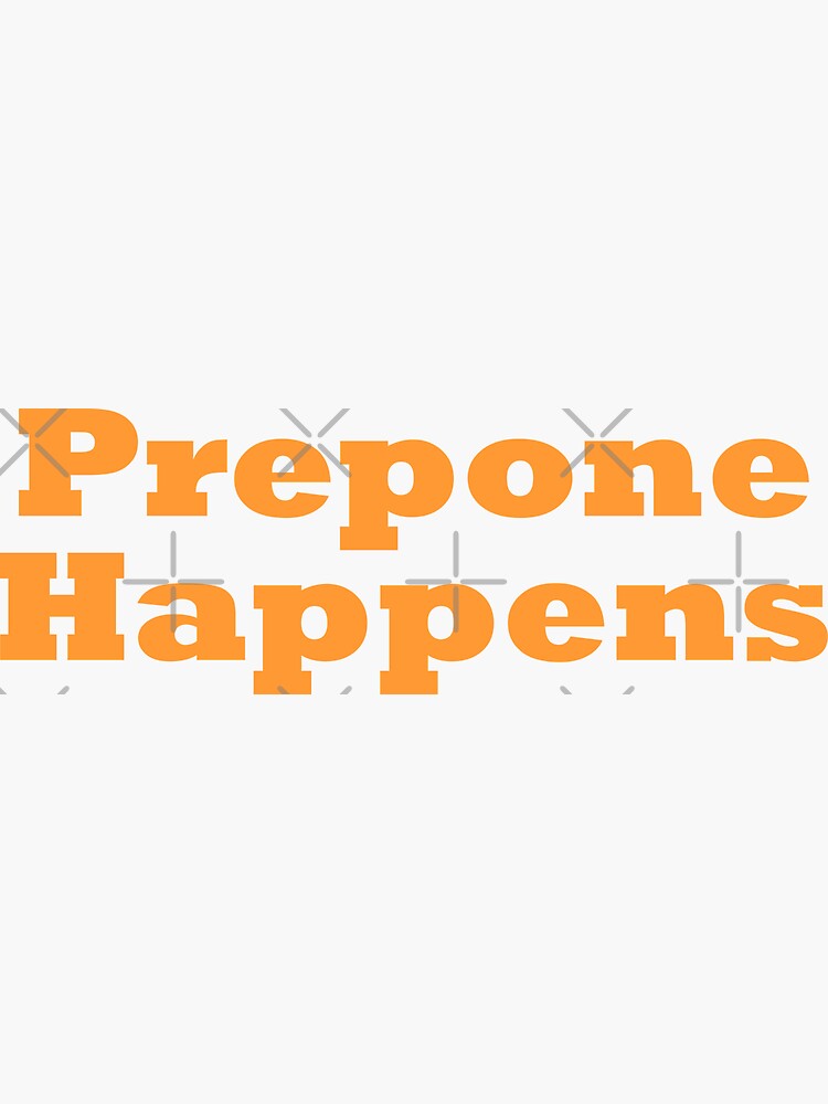 "Prepone Happens - Tang" Sticker by universewitness | Redbubble