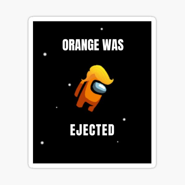 Orange Was Ejected Stickers | Redbubble