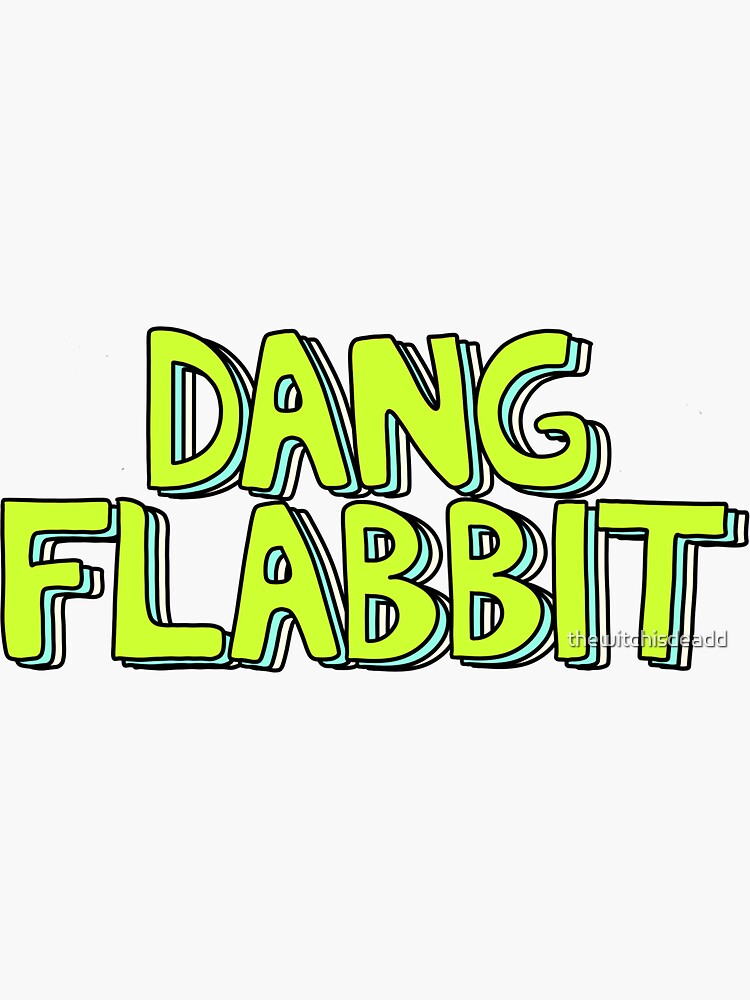 "Dang Flabbit " Sticker for Sale by thewitchisdeadd | Redbubble